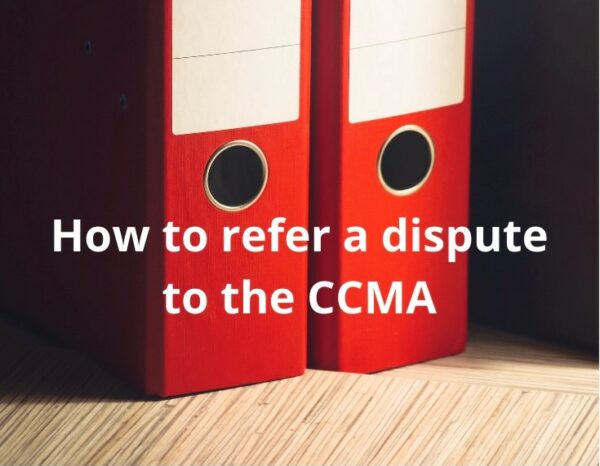 What are the grounds and process to refer a dispute to the CCMA ...